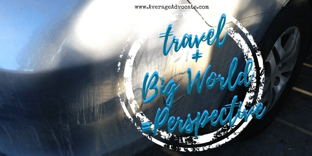 How Travel and Encountering the Big World Gives Perspective