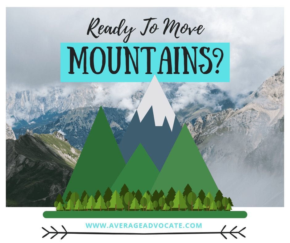 Ready To Move Mountains? (Thanks Dr. Seuss) - The Average Advocate