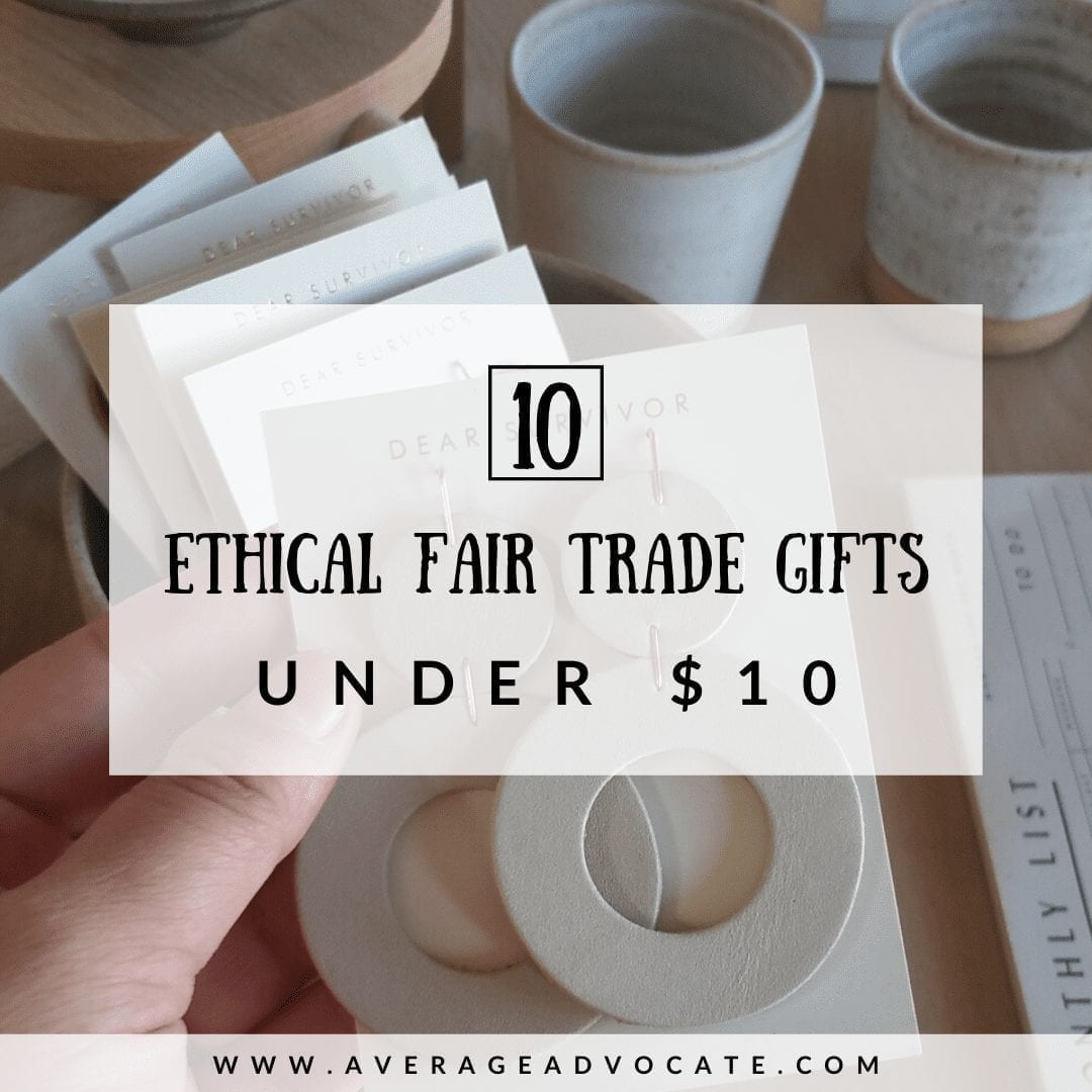 10 Ethical Fair Trade Gifts Under $10 - The Average Advocate