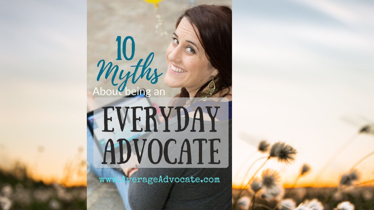 10 Myths About Being an Everyday Advocate - The Average Advocate