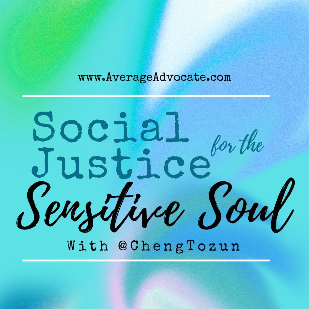 Social Justice For the Sensitive Soul - Justice Daily S3E6 - The Average Advocate